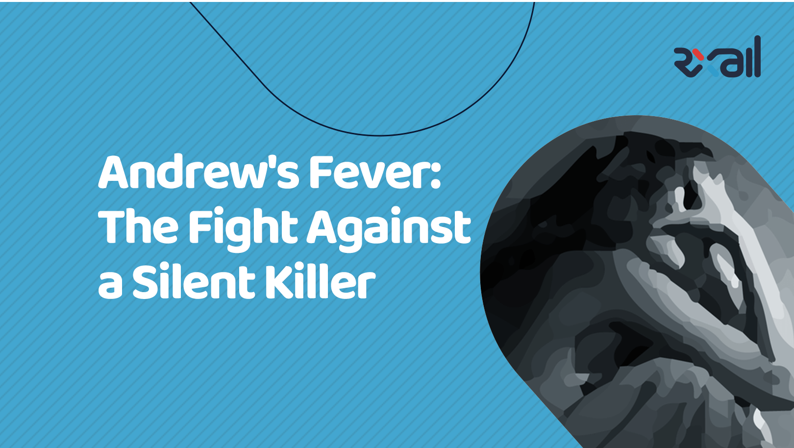 Andrew's Fever: The Fight Against a Silent Killer - RxPay