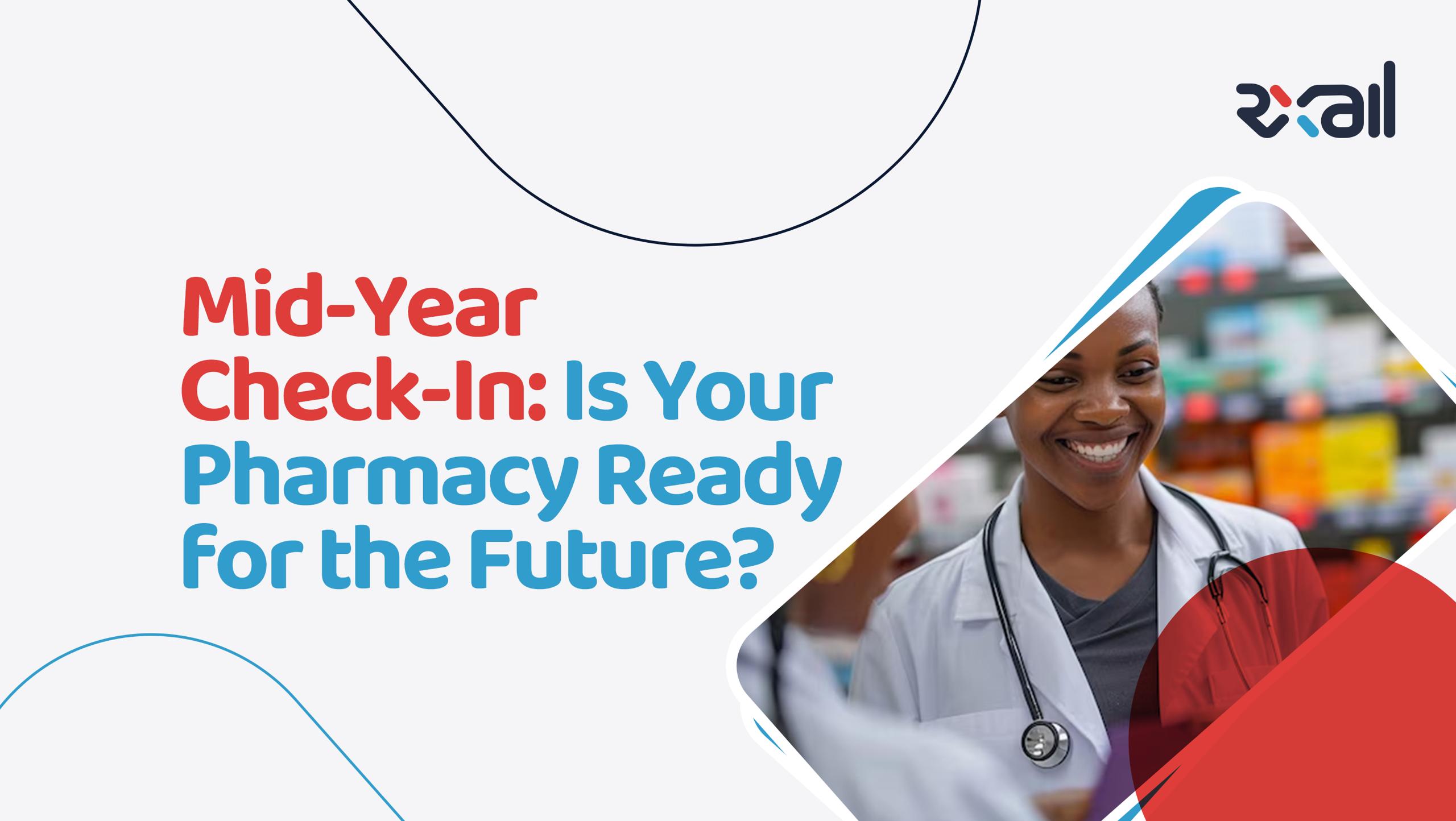 Mid-Year Check-In: Is Your Pharmacy Ready for the Future? - RxPay